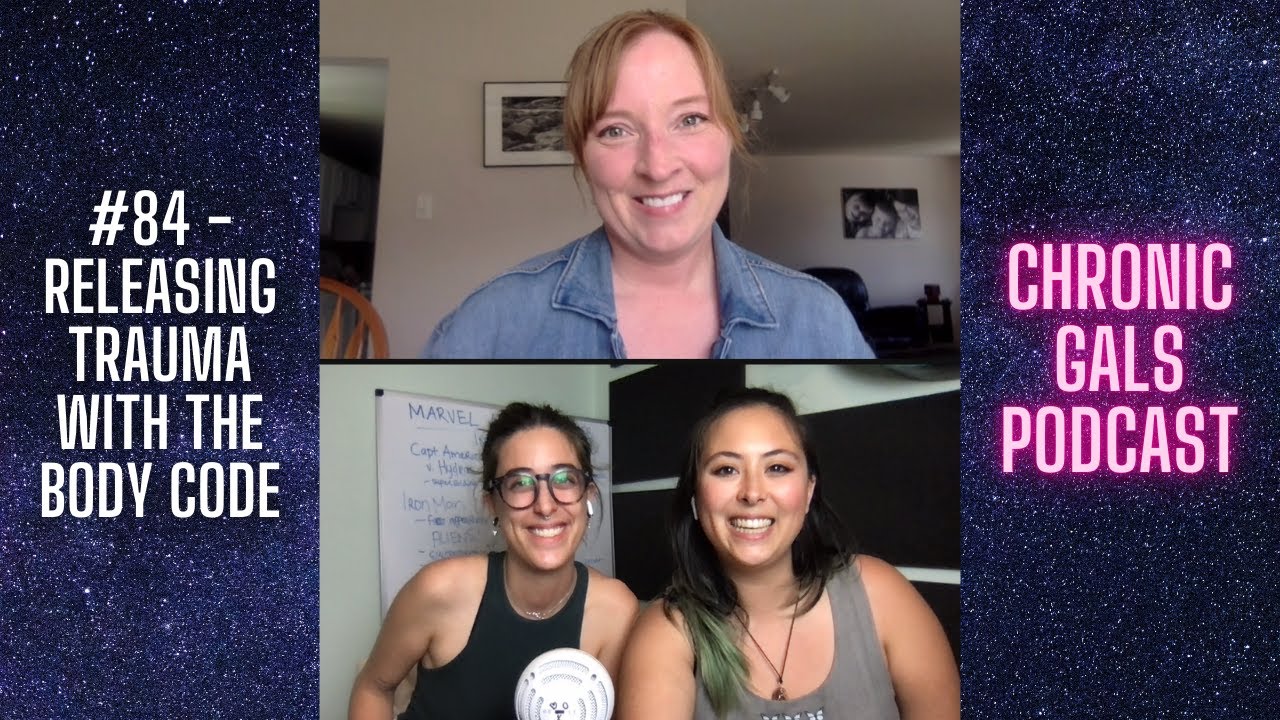 Ep. 84 - Releasing trauma with the Body Code | Chronic Gals Podcast ...