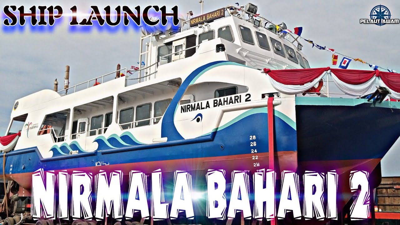 SHIP LAUNCH | NIRMALA BAHARI 2 | DOCKYARD BEN SENTOSA KAMAL #pelautindonesia #kamal #docking # ...