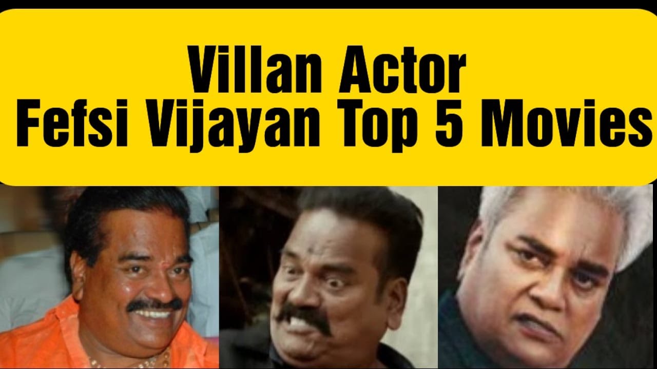 Villan actor fefsi vijayan Top5 Movies - YouTube