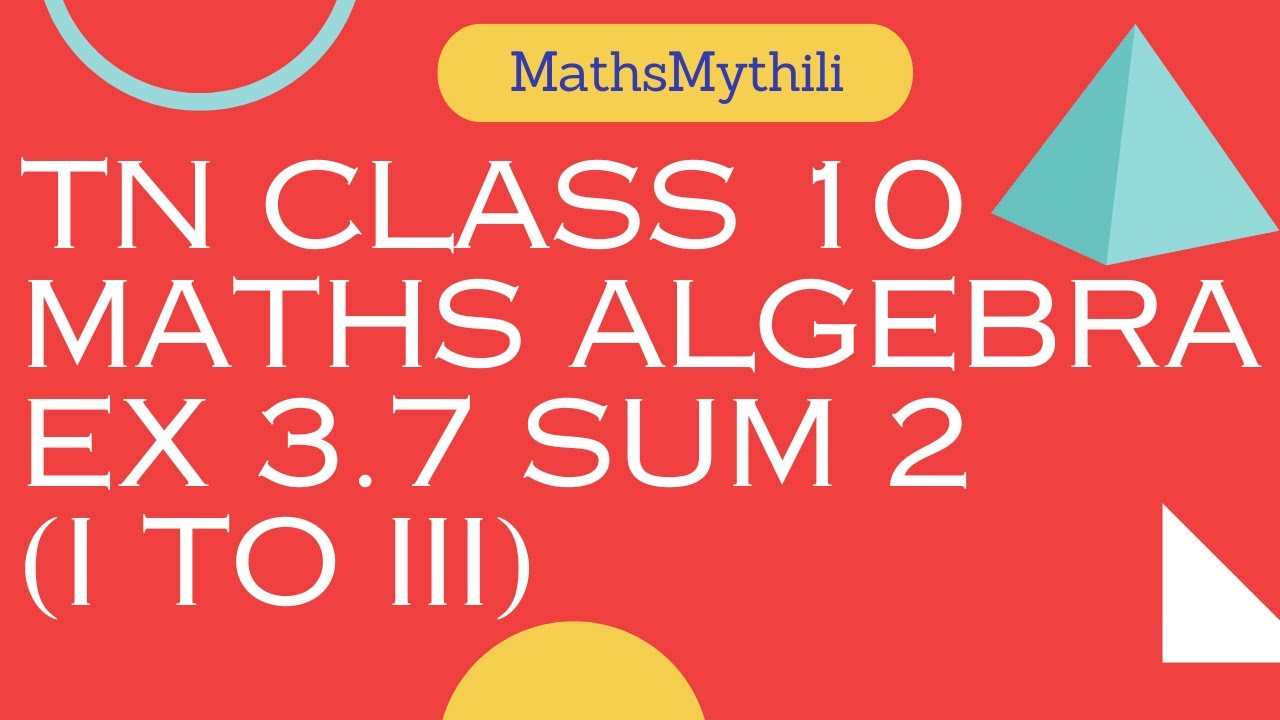 TN CLASS 10 MATHS ALGEBRA EX 3.7 SUM 2(I TO III) - YouTube