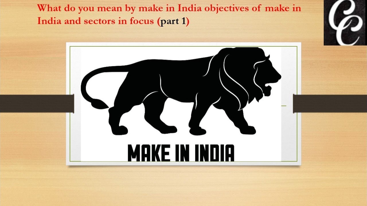 Make In INDIA IIC( part 1 )Meaning Objective and Focus On Sectors ...