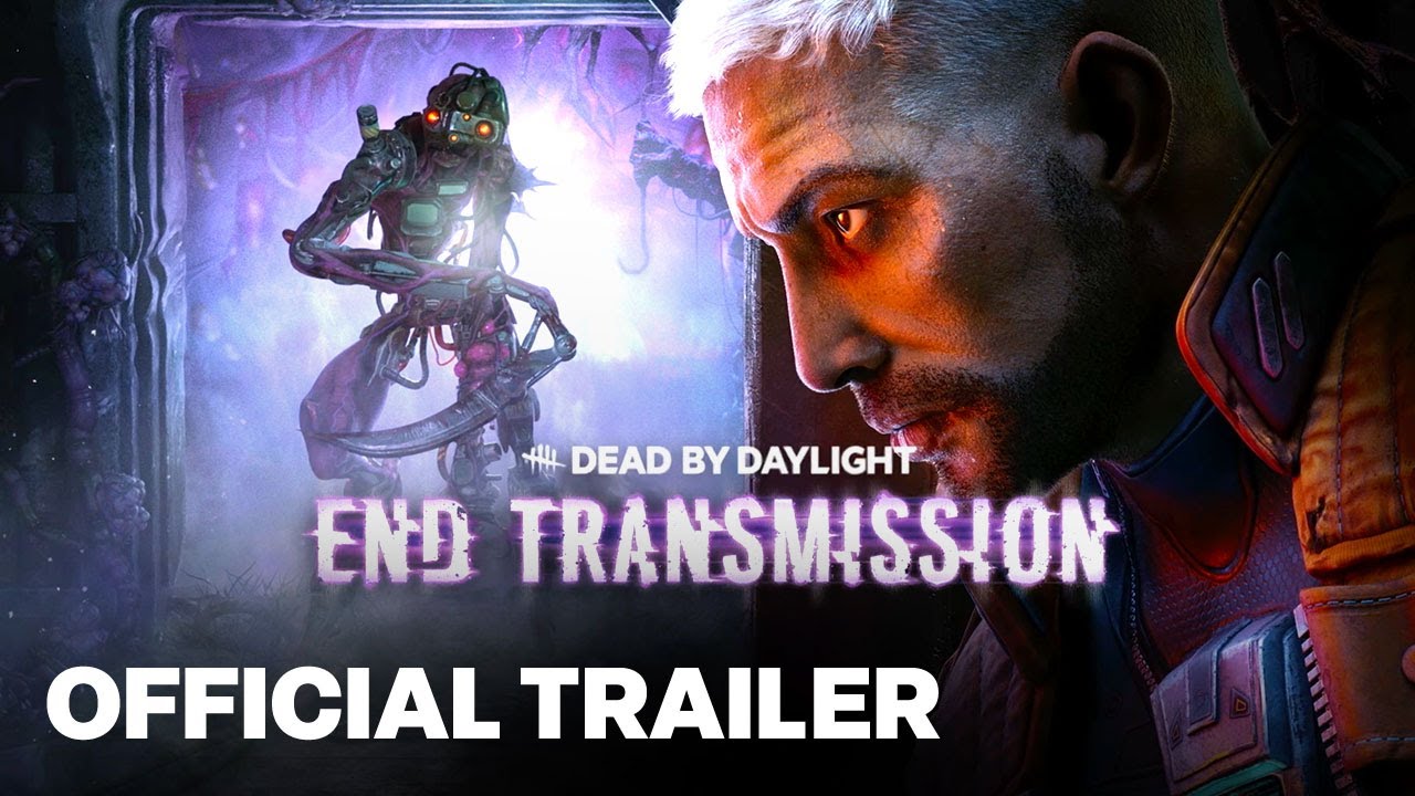 Dead by Daylight | End Transmission | Official Trailer - YouTube