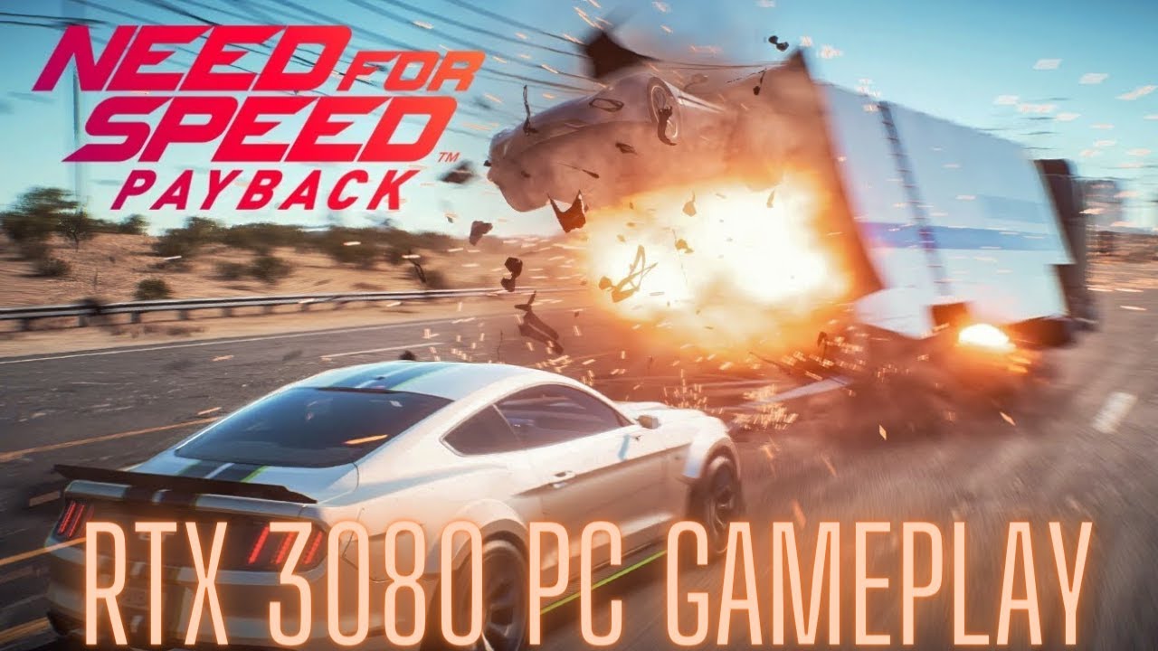Need For Speed Payback PC Gameplay | RTX 3080 | I7 8700K - YouTube