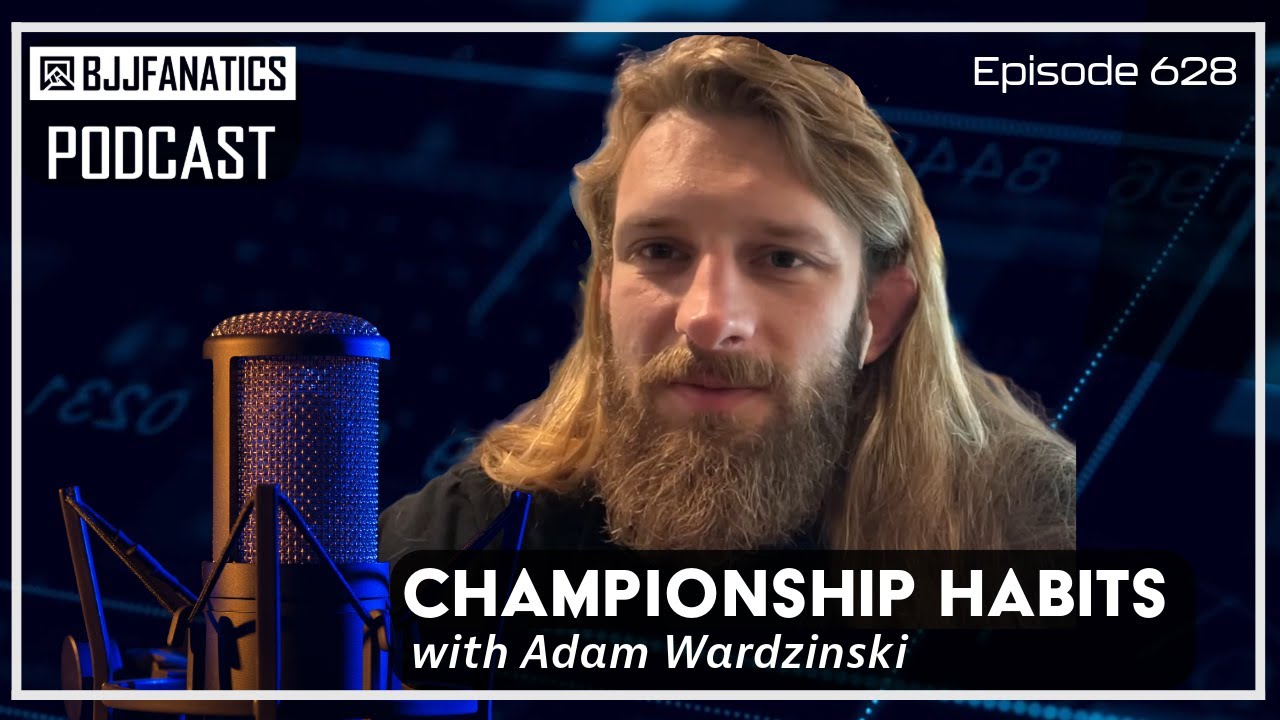 BJJ Fanatics Podcast 628: Adam Wardzinski - YouTube
