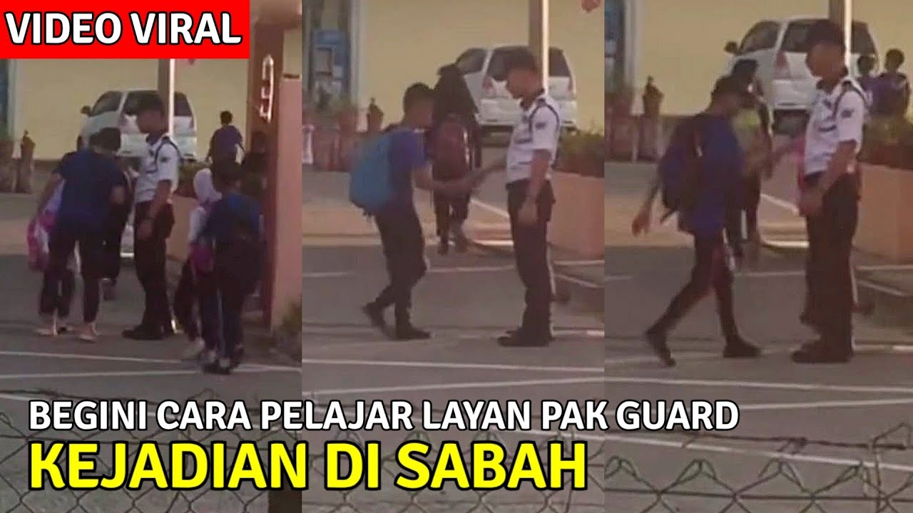 TAK SANGKA BEGINI SIKAP PELAJAR SEKOLAH DI SABAH LAYAN PAK GUARD - YouTube