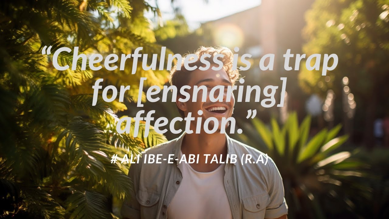 “Always be Cheerful” #Ali Ibn-e-Abi Talib (r.a) - YouTube