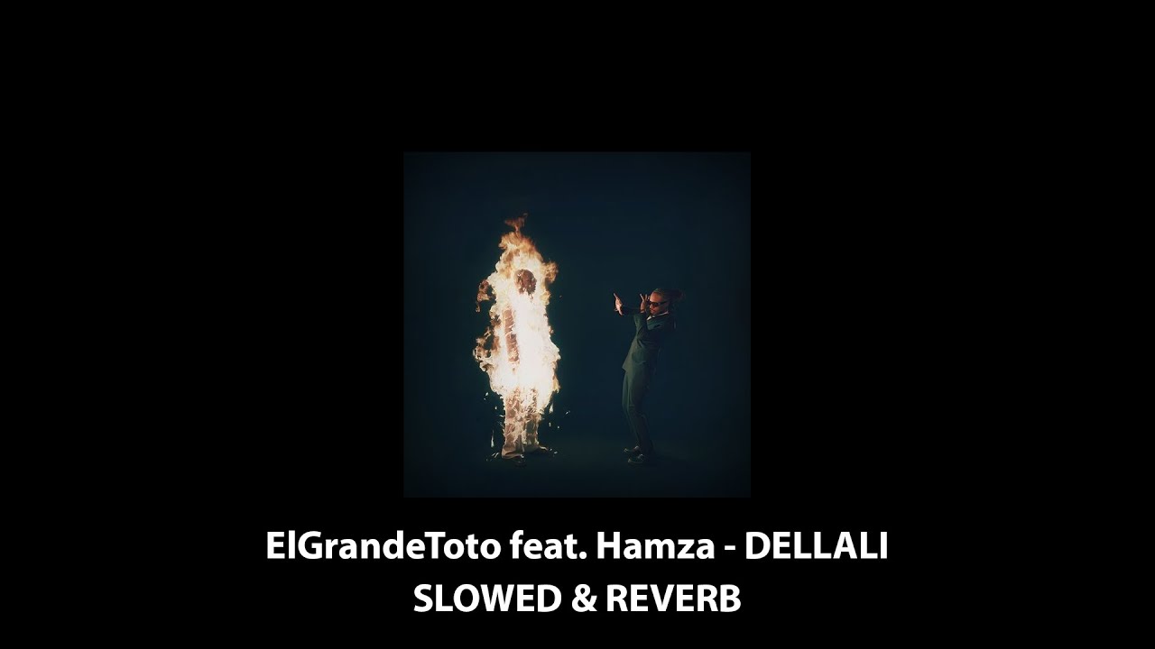 ElGrandeToto feat. Hamza - DELLALI [ SLOWED & REVERB ] | 2023 - YouTube