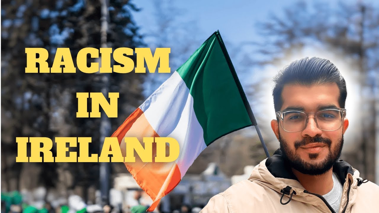 The Reality of Racism in Ireland | My Experience & What You Need to ...