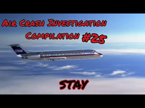 Air Crash Investigation Compilation #25 The Score - STAY - YouTube