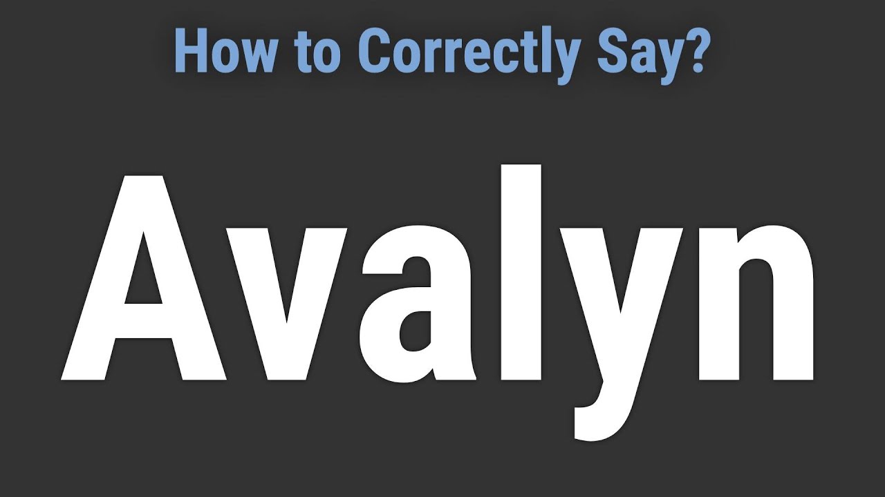 How to Pronounce Name Avalyn (Correctly!) - YouTube