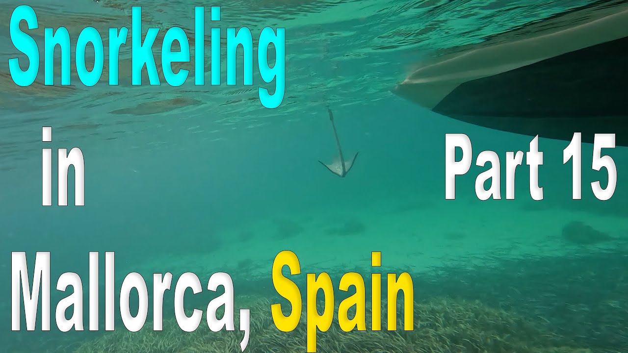 (Under the Boat) Snorkeling in Mallorca, Spain Part 15 - YouTube
