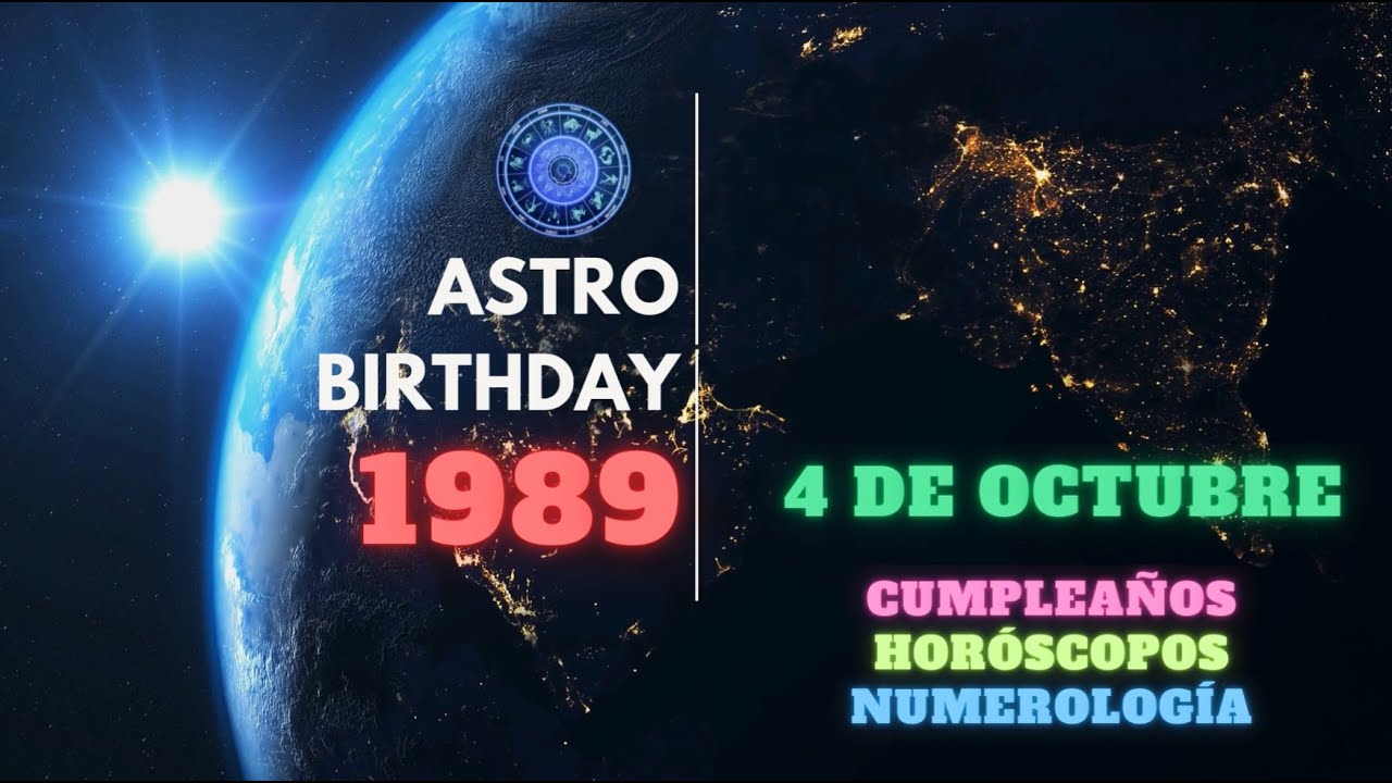 October 4, 1989 / 4 de octubre de 1989. Astro Birthday. Horóscopos ...