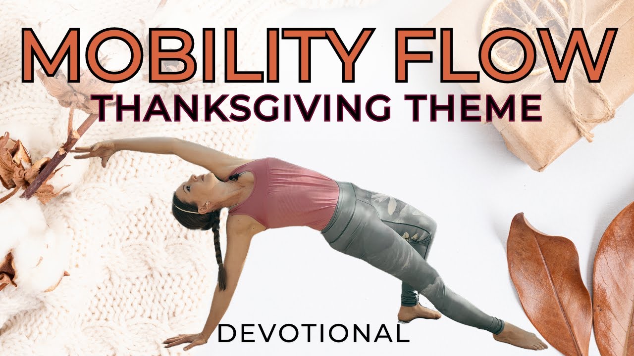 Thanksgiving Mobility Flow, Christian Yoga, 20 Minute Yoga, Beginner to ...