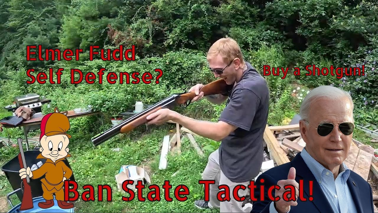 Ban State Tactical: Double Barrel Elmer Fudd Special! (Joe Biden ...