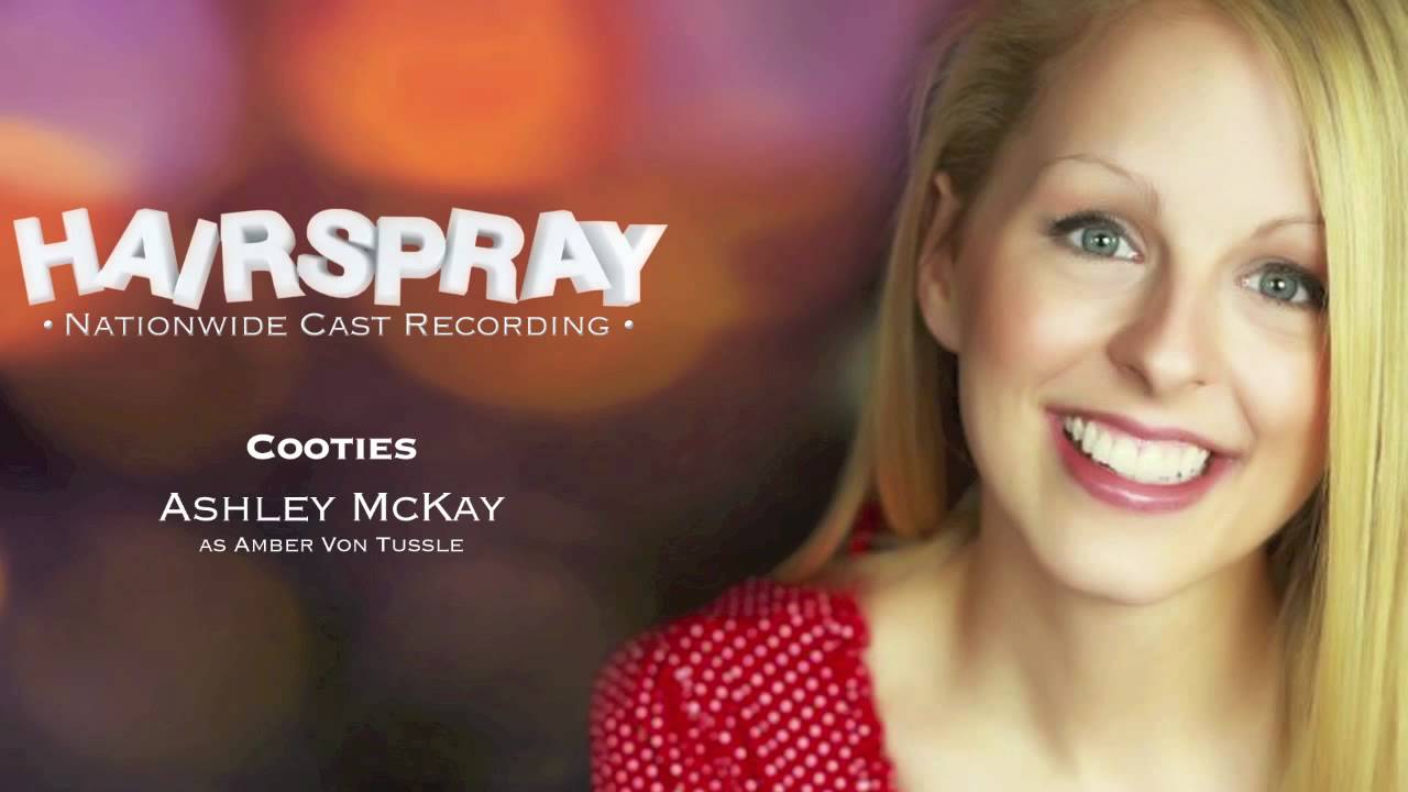 Cooties - Ashley McKay - Hairspray Nationwide Recording - YouTube