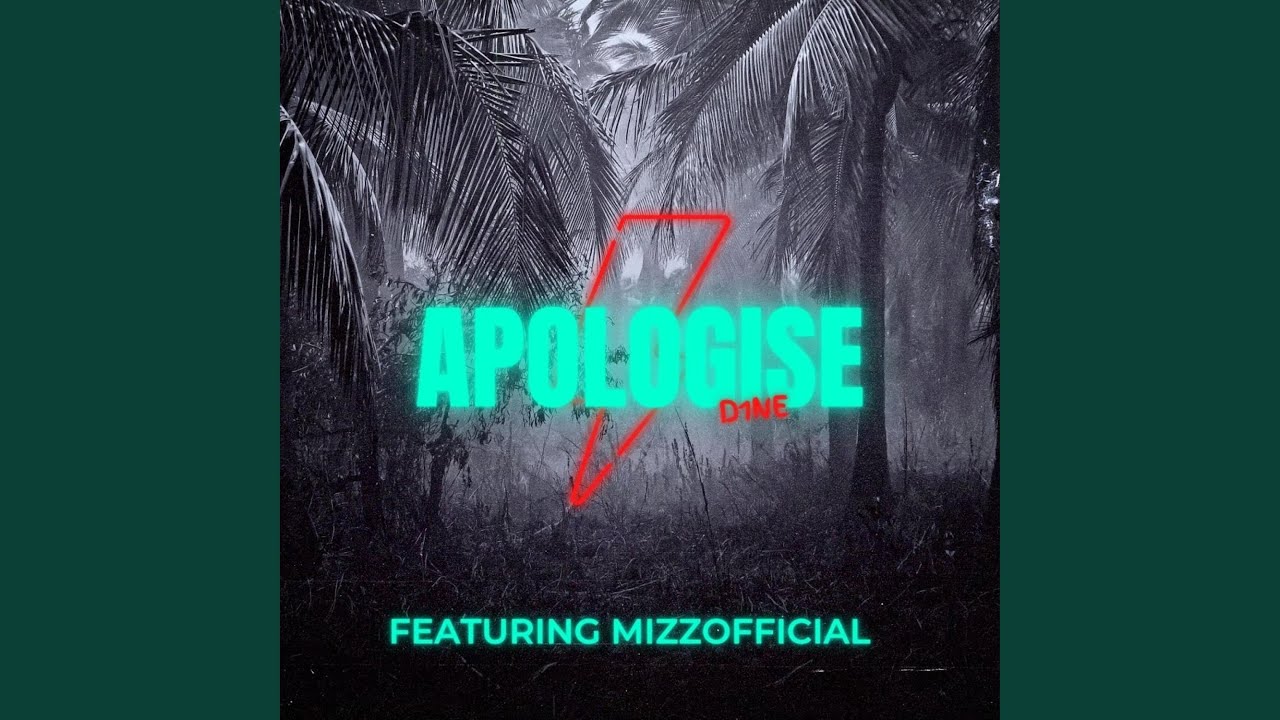 Apologize (feat. Mizzofficial) - D1neofficial: Song Lyrics, Music ...