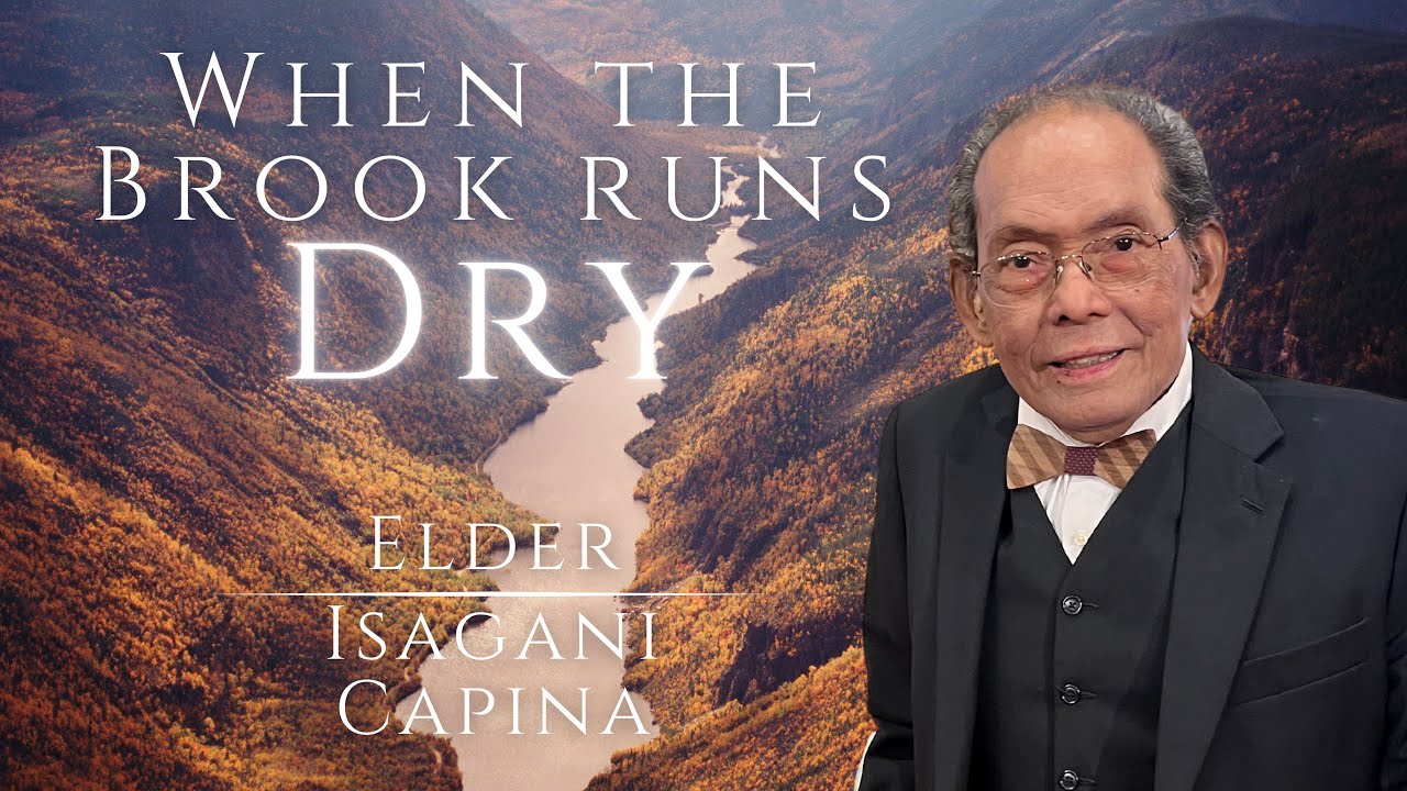 When the Brook Runs Dry | Elder Isagani Capina - YouTube