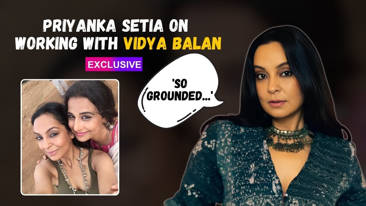 Khauf star Priyanka Setia recalls working with Vidya Balan in Begum ...