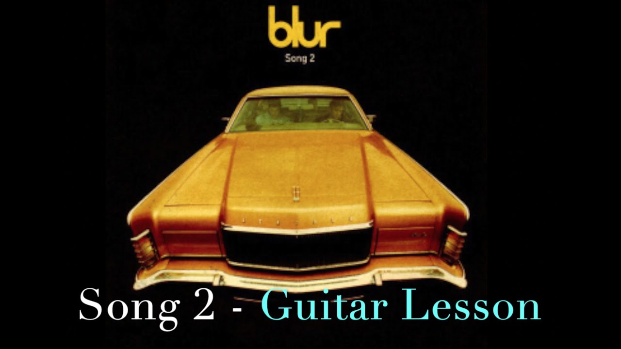 Learn to play: SONG 2 (Blur) Accurately! Guitar lesson / Tutorial - YouTube