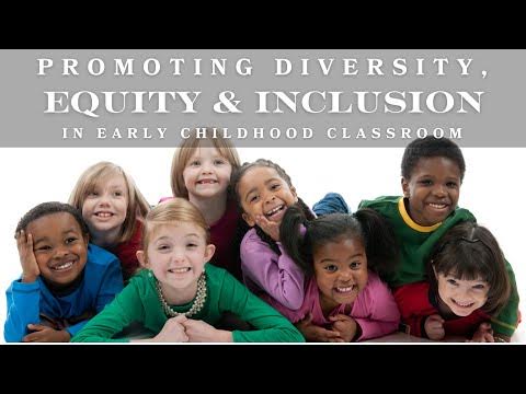 Promoting Diversity Equity and Inclusion in Early Childhood Education ...