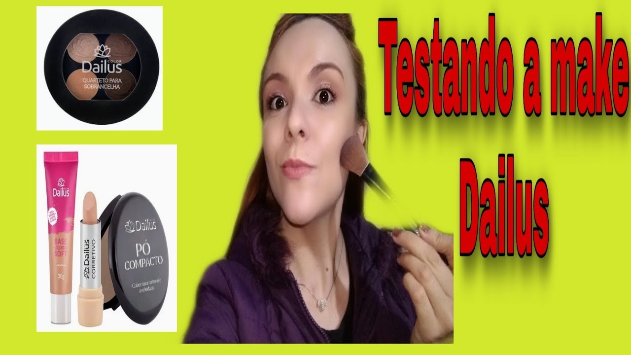 Maquiagem Dailus - é boa mesmo? - YouTube