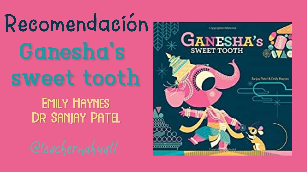 Recomendación :: Ganesha’s sweet tooth de Sanjay Patel y Emily Haynes ...