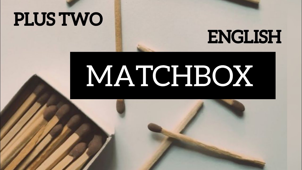 MATCHBOX || ENGLISH || PLUS TWO - YouTube