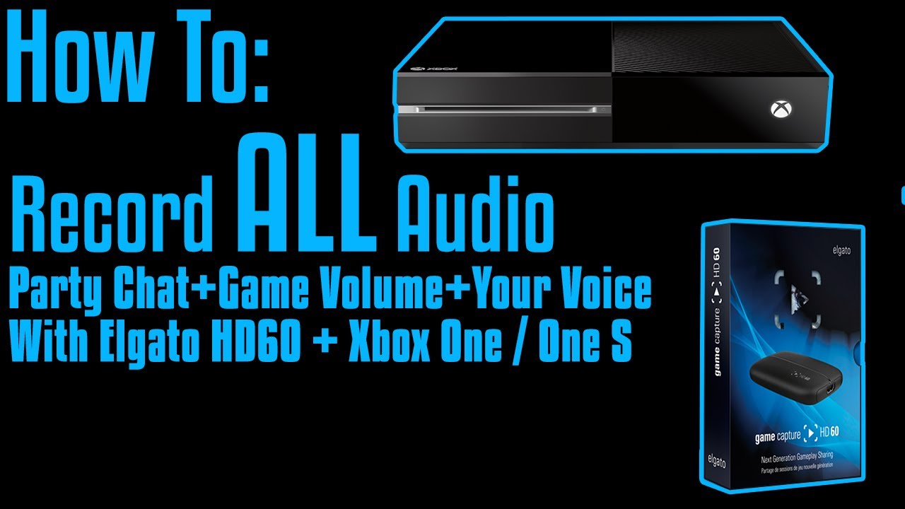 How To: Record All Audio (Game, Voice, and Party) On XBox One With ...