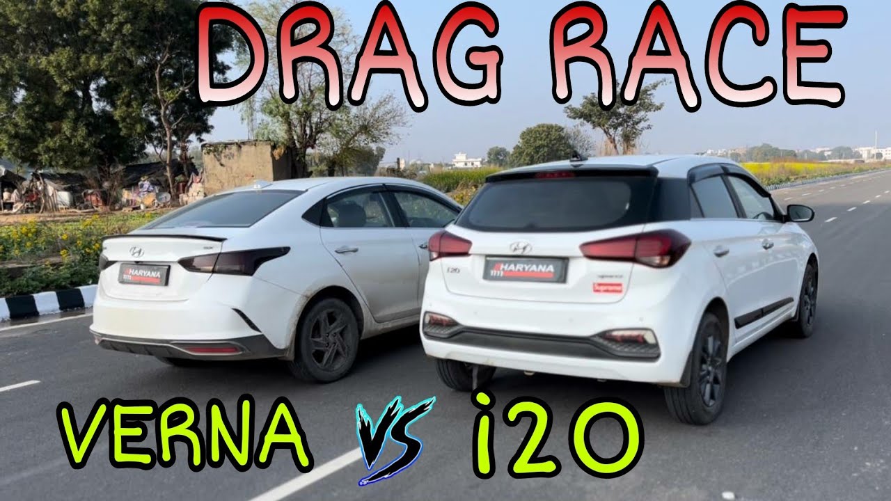 DRAG RACE : Hyundai Verna vs Hyundai I20 - YouTube