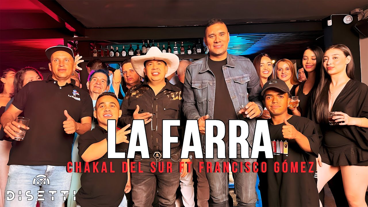 La Farra - Francisco Gómez Ft. El Chakal Del Sur (Video Oficial) - YouTube