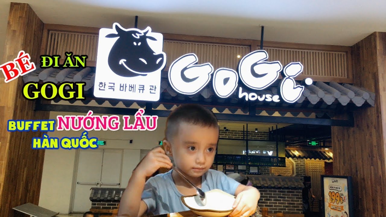 Bé Đi Ăn GoGi House - Buffet Nướng Hàn Quốc Royal City | Anh Em Mon tv ...