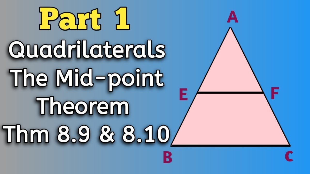 QUADRILATERALS CLASS IX CHAPTER 8 (Midpoint theorem and its converse ...