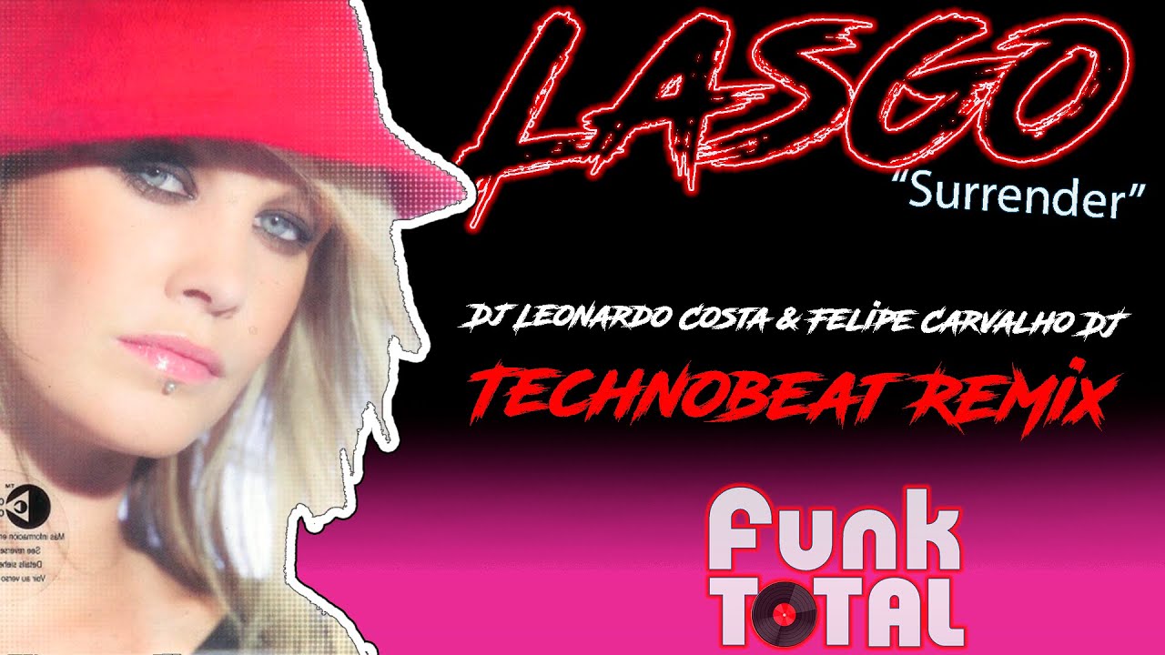 Lasgo - Surrender (Djs Leonardo Costa & Felipe Carvalho Prim@x ...