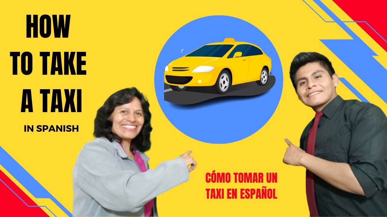 HOW TO TAKE A TAXI IN SPANISH C MO TOMAR UN TAXI EN ESPA OL YouTube how-to-take-a-taxi-in-spanish-c-mo-tomar-un-taxi-en-espa-ol-youtube