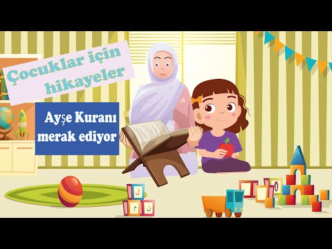 Çocuklarİçin Masallar#1AyşeKuranı Öğrenmekİlİstiyor #DiniHikayeler#BanadinimiSevdir #Dinimi Ögret