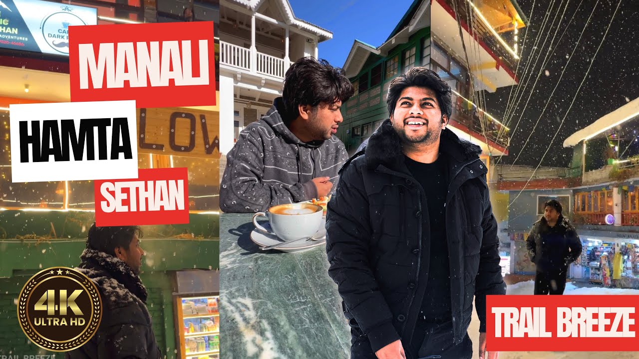 Manali street view 4k | Sethan village | Hamta pass | Trail Breeze ...