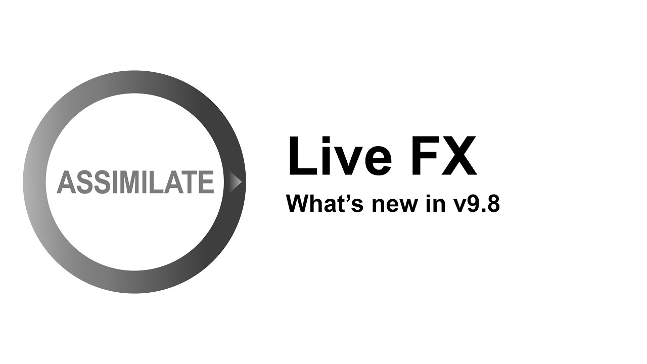 Assimilate Live FX: What's New in v9.8 - YouTube