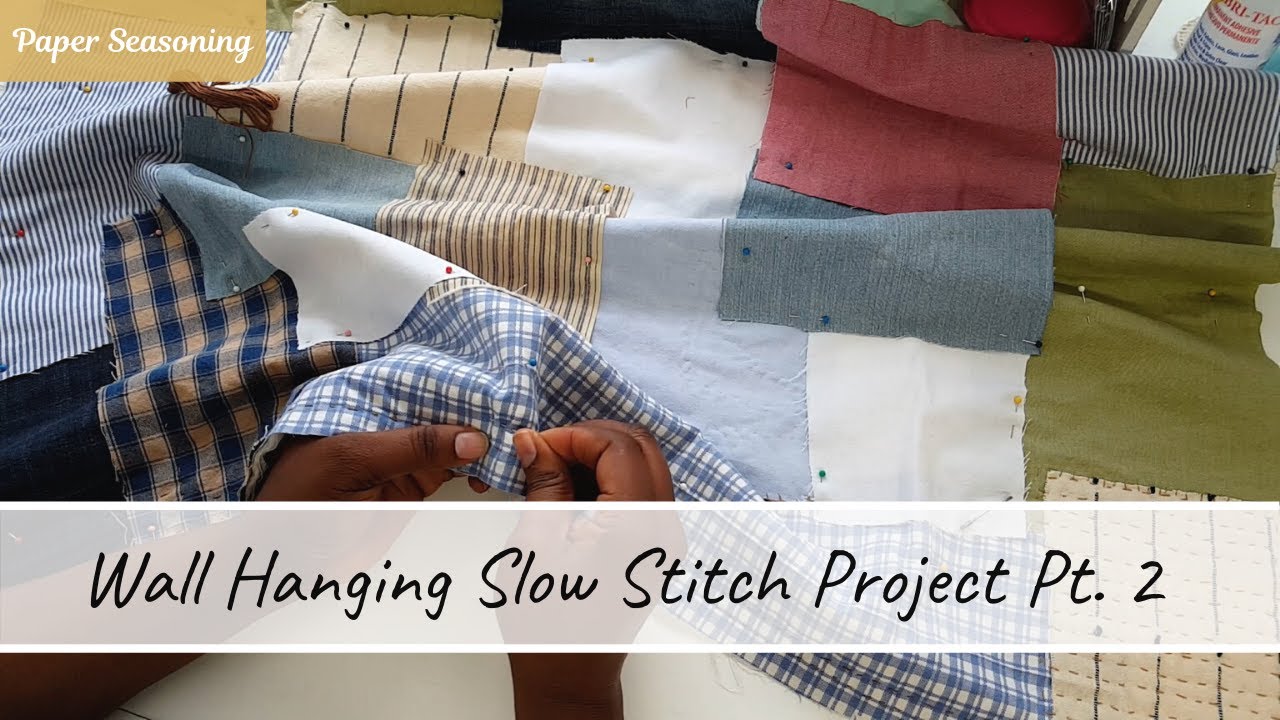 Wall Hanging Slow Stitching Project Part 2 Boro Stitching - YouTube