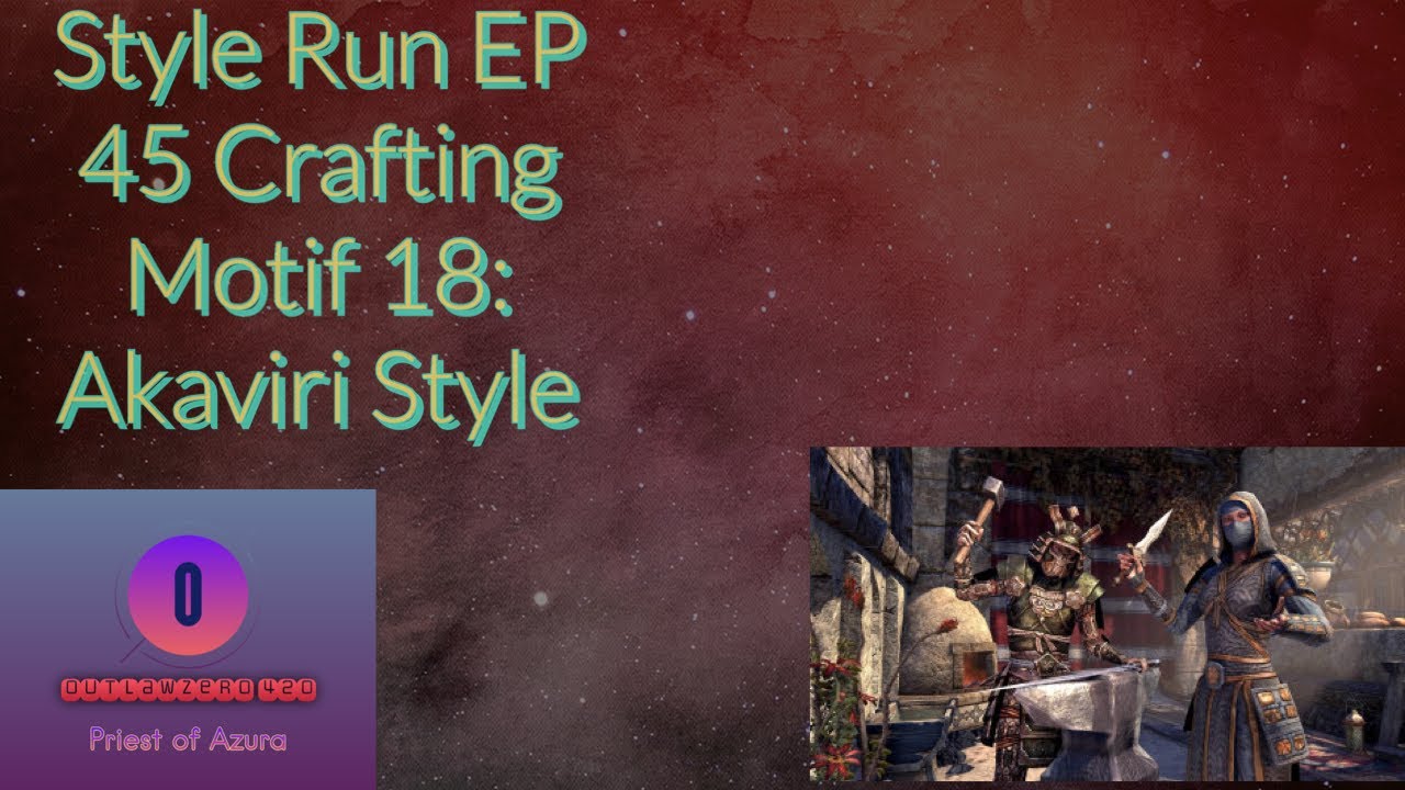 Style Run EP 45 Crafting Motif 18: Akaviri Style - YouTube