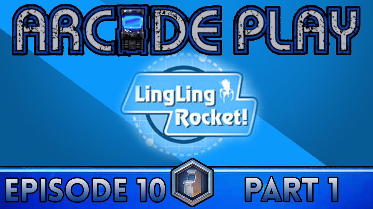 Arcade Play: Season 1 Finale! - "Ling Ling Rocket" P.1 w/ JaKaTaK ...