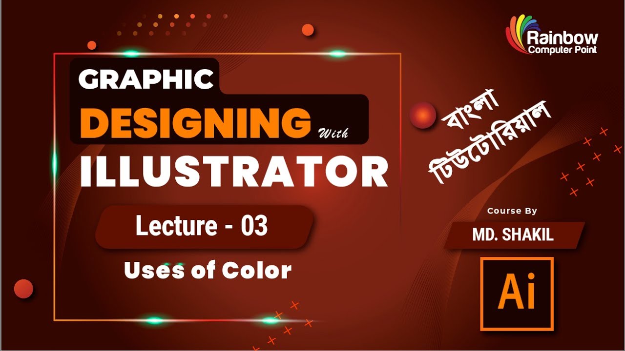 Lecture -03 | Uses of Color | Graphics Design with Adobe Illustrator ...
