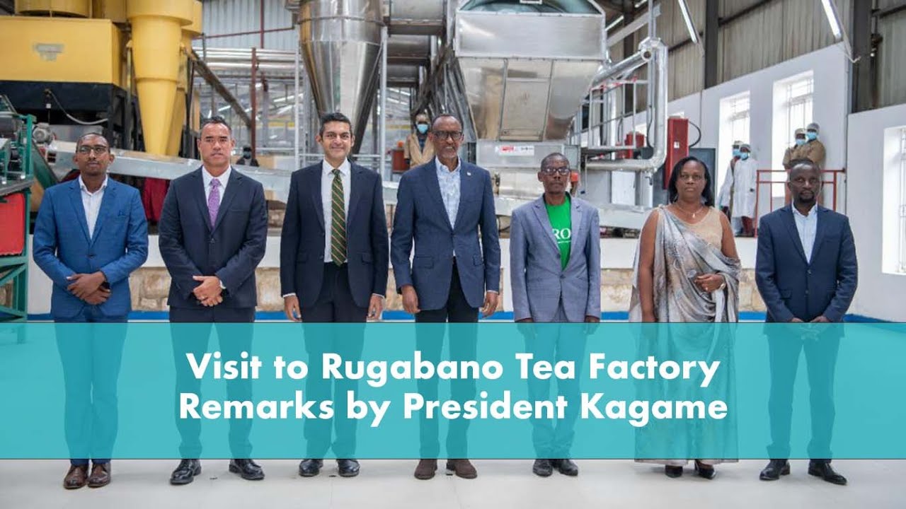 Visit to Rugabano Tea Factory l Remarks by President Kagame - YouTube
