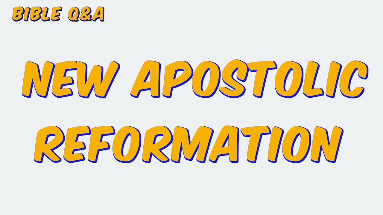 Please explain why the New Apostolic Reformation (NAR) is unbiblical ...