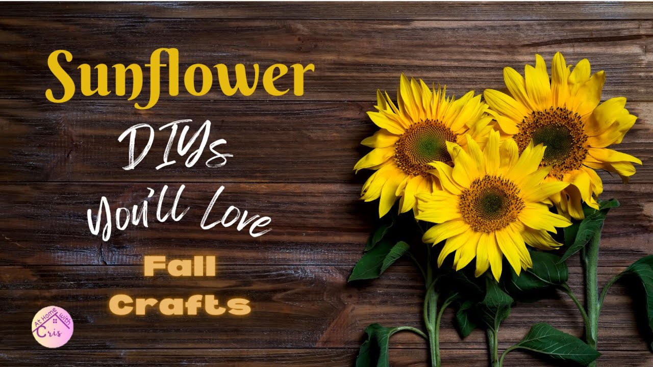 Fall Crafts with Sunflowers | Autumn DIYs | Fall Crafts for 2025 ...