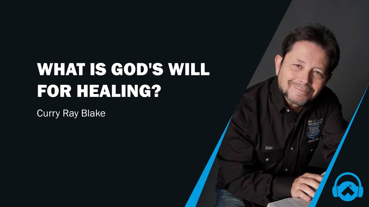 What is God's will for healing?, Curry Blake - YouTube