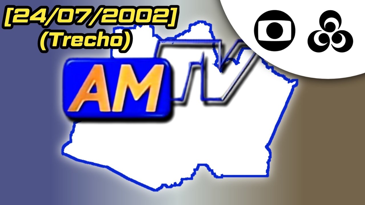 Amazonas TV/AMTV - [Trecho] 24/07/2002 - (Rede Amazônica Manaus/Globo ...