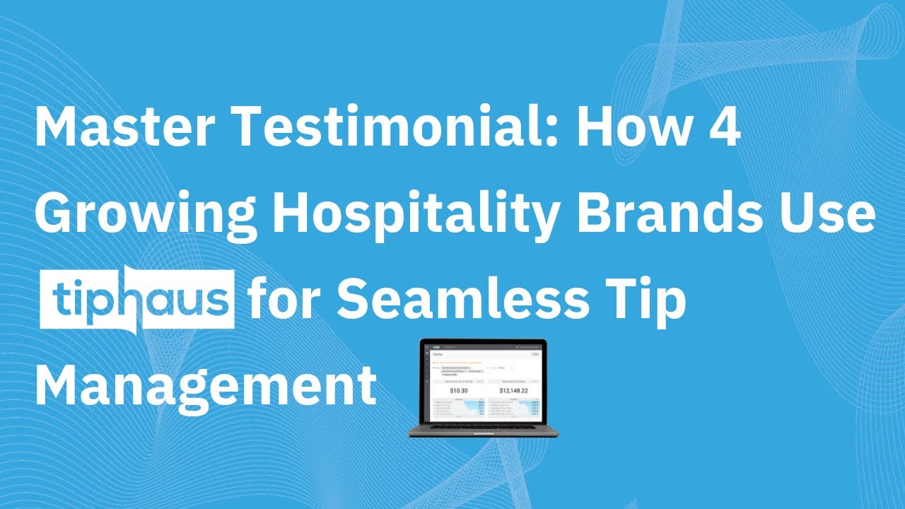 Master Testimonial: How 4 Growing Hospitality Brands Use TipHaus for ...