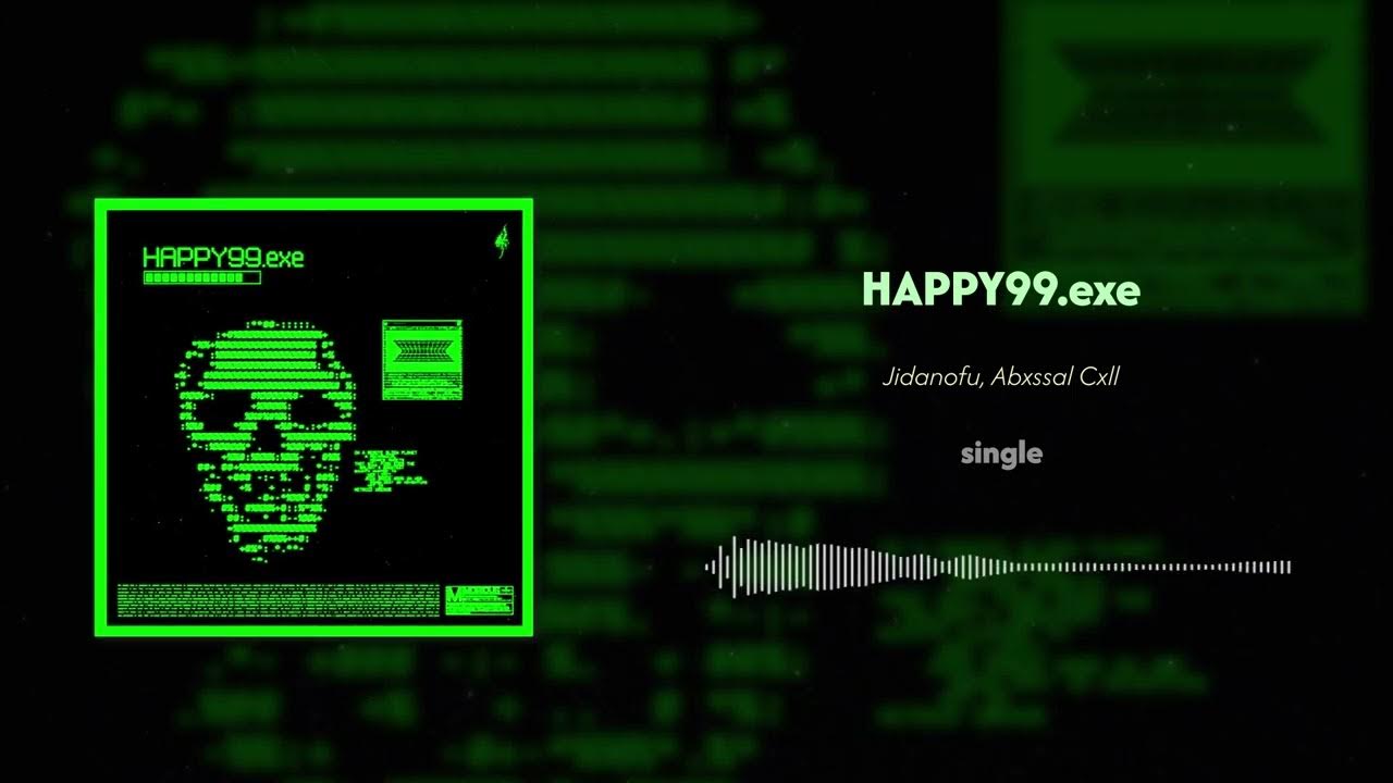 HAPPY99.exe - Jidanofu, Abxssal Cxll - YouTube