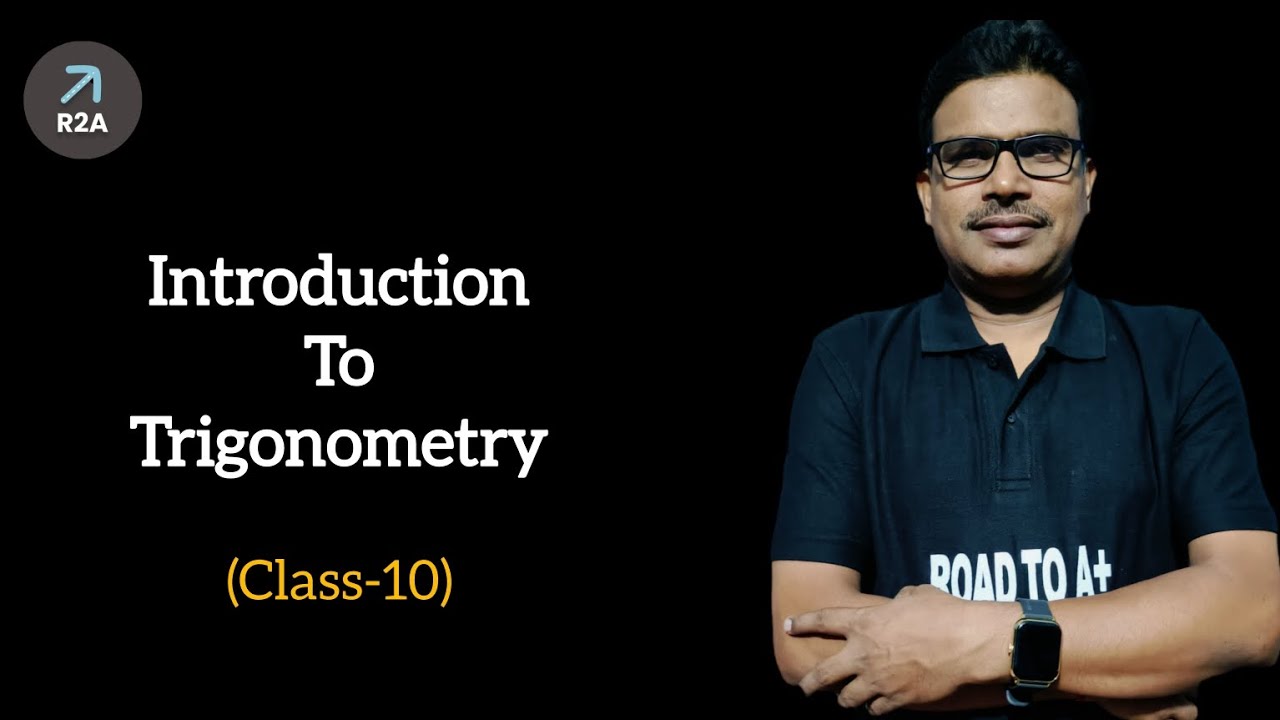 Introduction to Trigonometry: Class 10 Essentials | Road to A+ | Sudhir ...