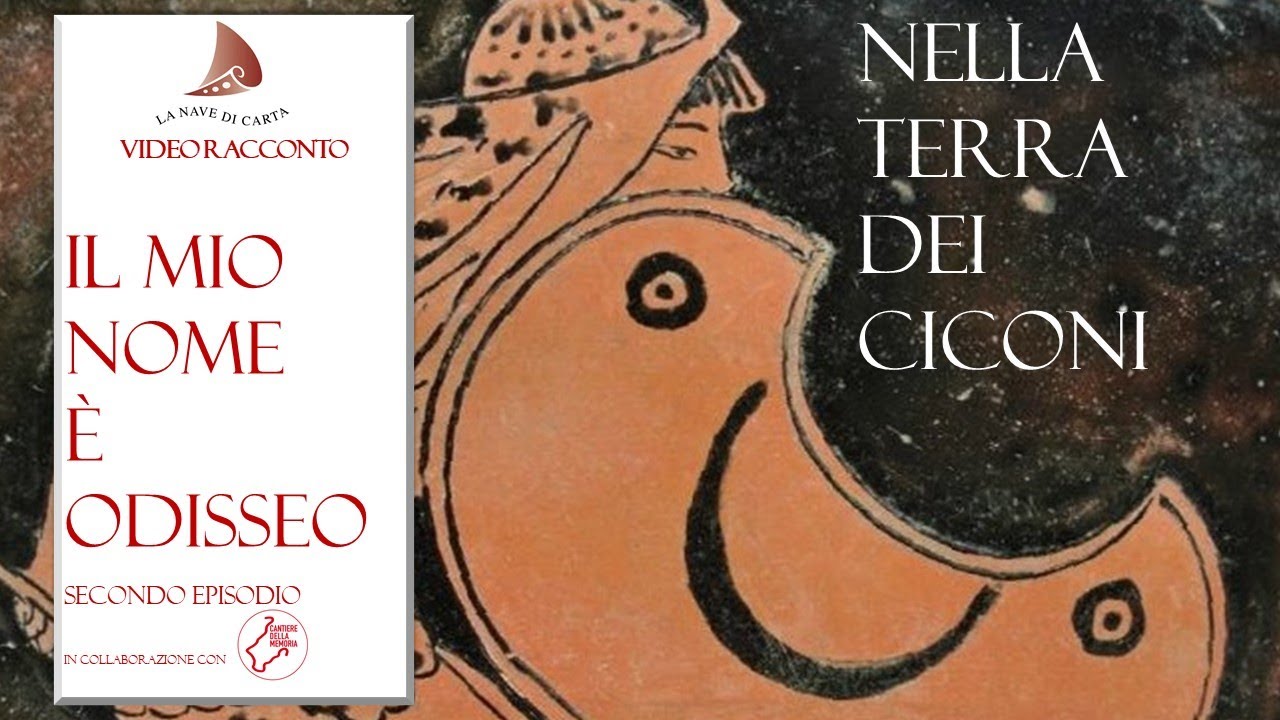 Il mio nome è Odisseo. Nella Terra dei Ciconi (secondo episodio) - YouTube